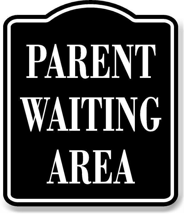 Parent Waiting Area BLACK Aluminum Composite Sign – Work House signs