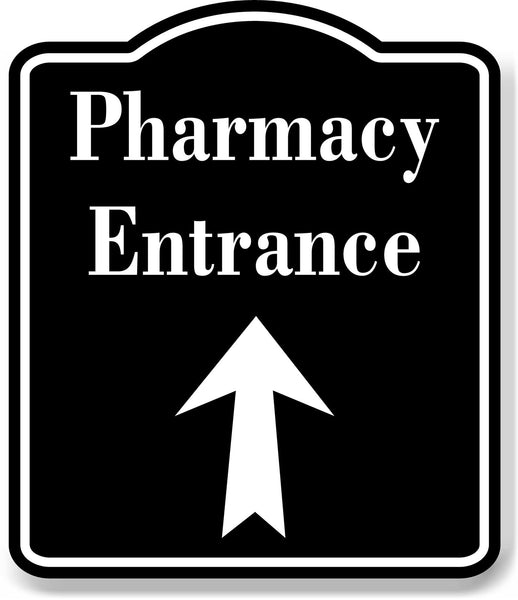 Pharmacy Entrance Up Arrow BLACK Aluminum Composite Sign – Work House signs