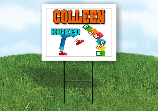 COLLEEN KICKED CANCER 18in x 24in Yard sign with Stand – Work House signs