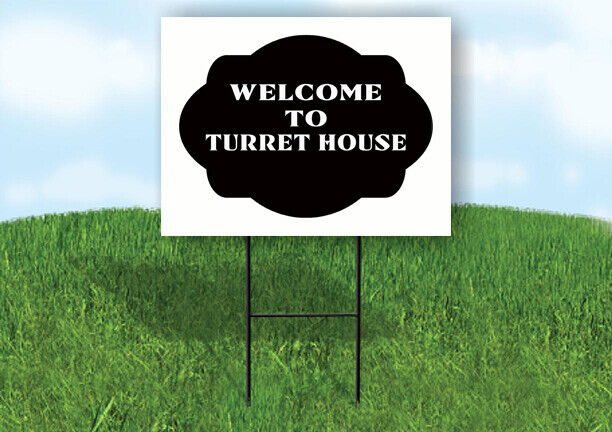 WELCOME TO TURRET HOUSE – Work House signs
