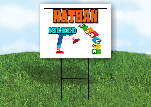 NATHAN KICKED CANCER 18in x 24in Yard sign with Stand – Work House signs