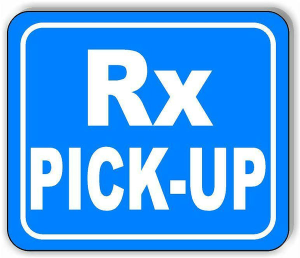 Rx Pick up Blue Metal Aluminum Composite Sign – Work House signs