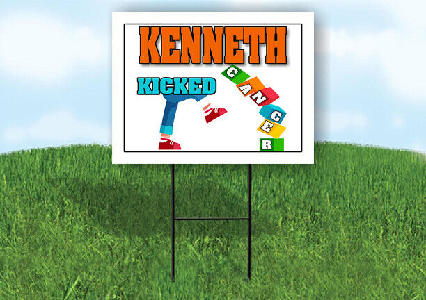 KENNETH KICKED CANCER 18in x 24in Yard sign with Stand – Work House signs