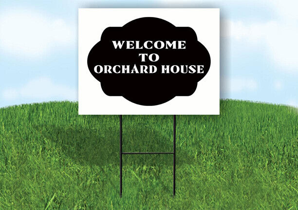 WELCOME TO ORCHARD HOUSE – Work House signs