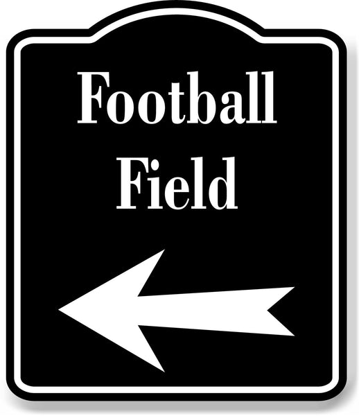 Football Field Left Arrow BLACK Aluminum Composite Sign – Work House signs