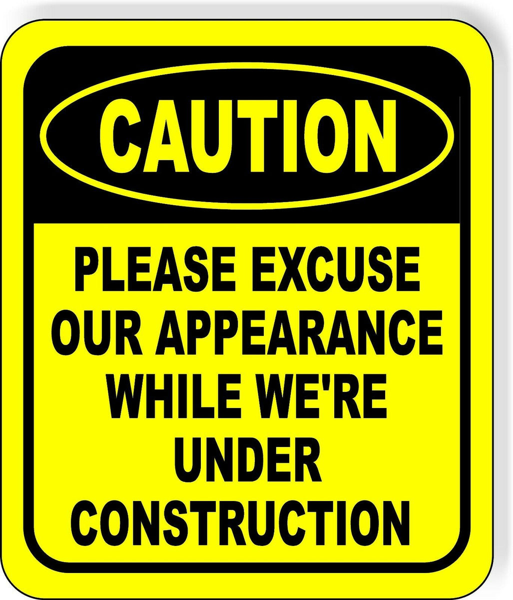 CAUTION Please Excuse Appearance While We're Under Construction Compos ...
