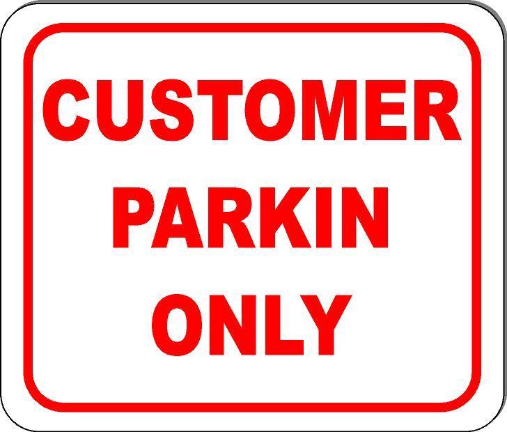 Customer parking only sign Size Options business sign – Work House signs