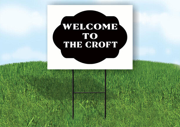 WELCOME TO THE CROFT – Work House signs