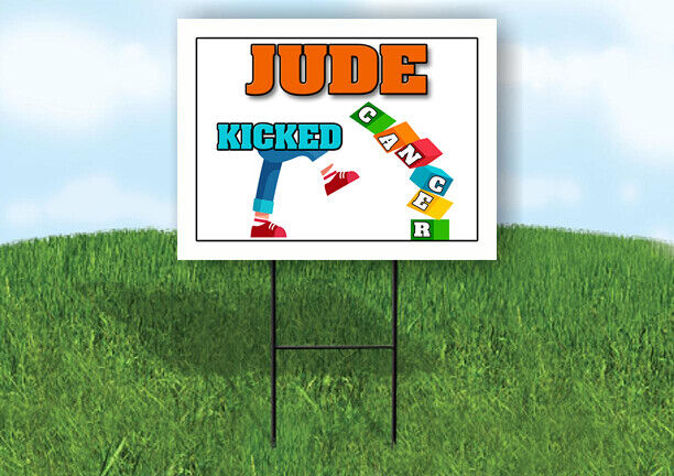 JUDE KICKED CANCER 18in x 24in Yard sign with Stand – Work House signs