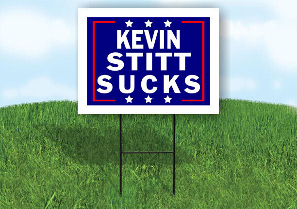 KEVIN STITT SUCKS 18 in x24 in Yard Sign Road Sign with Stand – Work ...